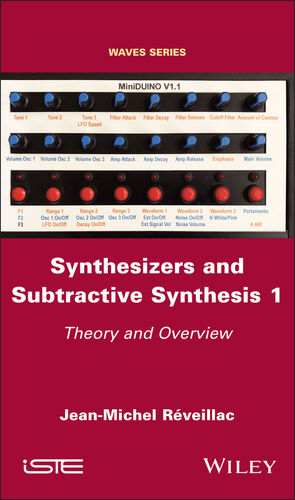 Synthesizers And Subtractive Synthesis 1 Theory And Overview Wiley